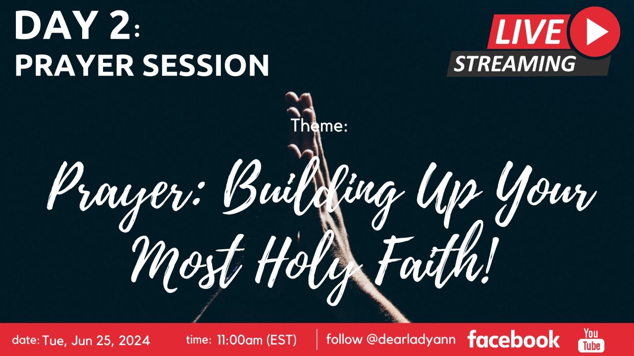Day 2: Prayer: Building Up Your Most Holy Faith | June 25, 2024 Edition ...