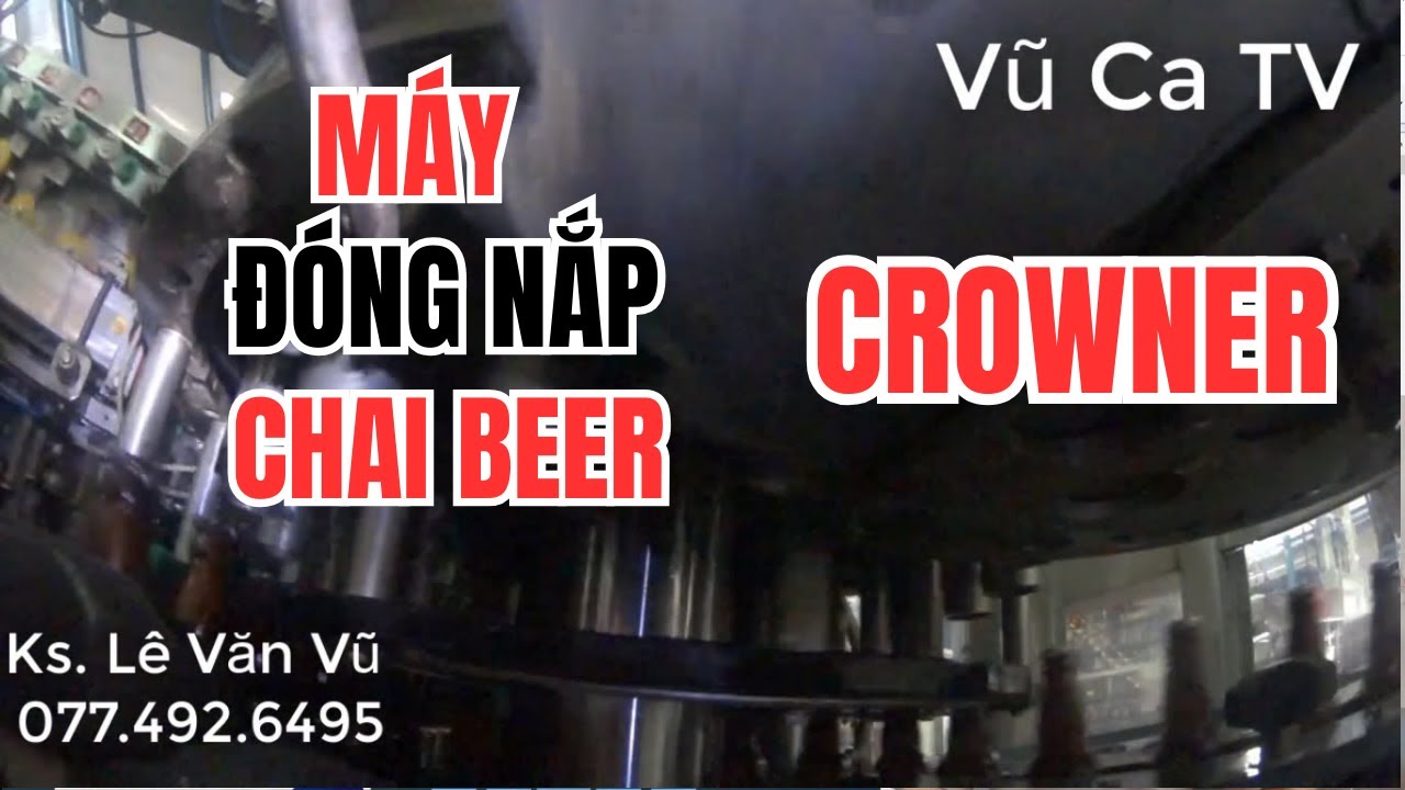 Trực Tiếp Dưới Máy Crowner Đóng Nắp Chai Beer Thủy Tinh - YouTube