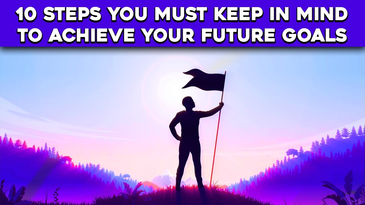 10 Steps to Setting and Achieving Your Goals | Goal Setting - YouTube