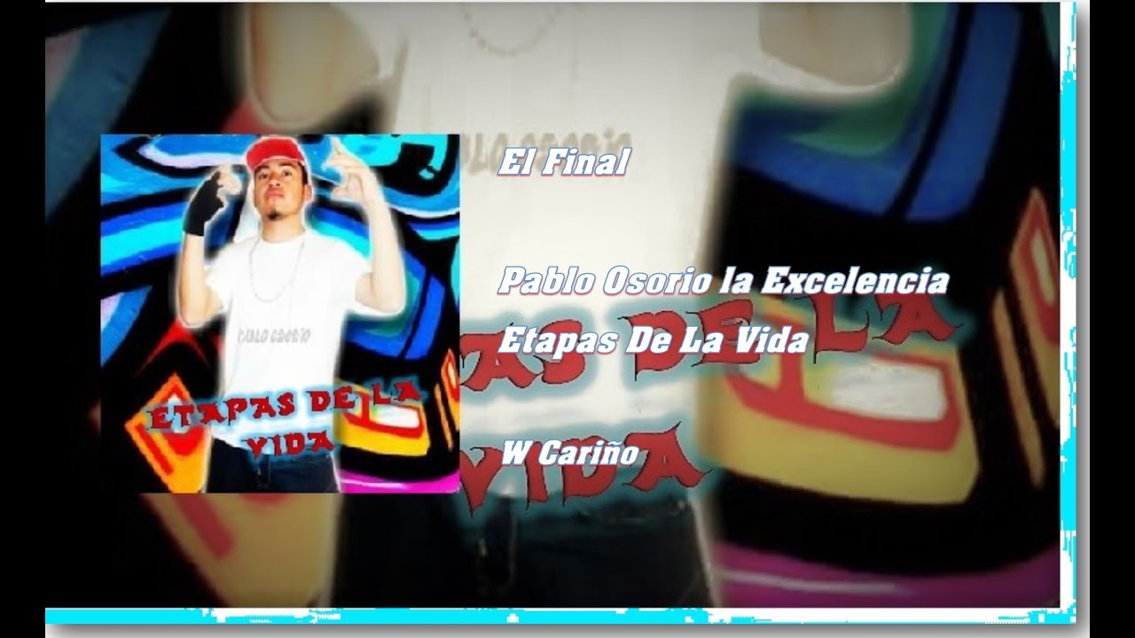 El Final - Pablo Osorio La Excelencia - YouTube