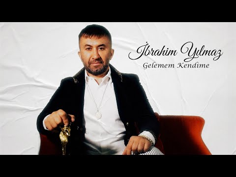 İbrahim Yılmaz - Gelemem Kendime
