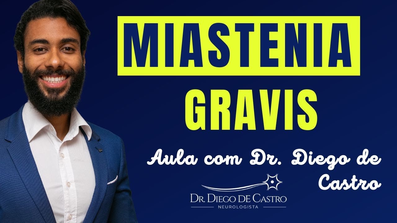 Miastenia Gravis Aula com Dr Diego de Castro | Dr Diego de Castro ...