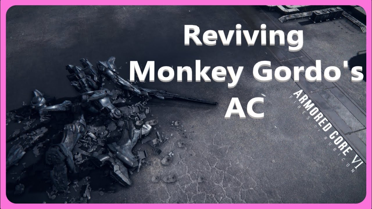 Fixing Monkey Gordo's AC! Armored Core 6 - YouTube