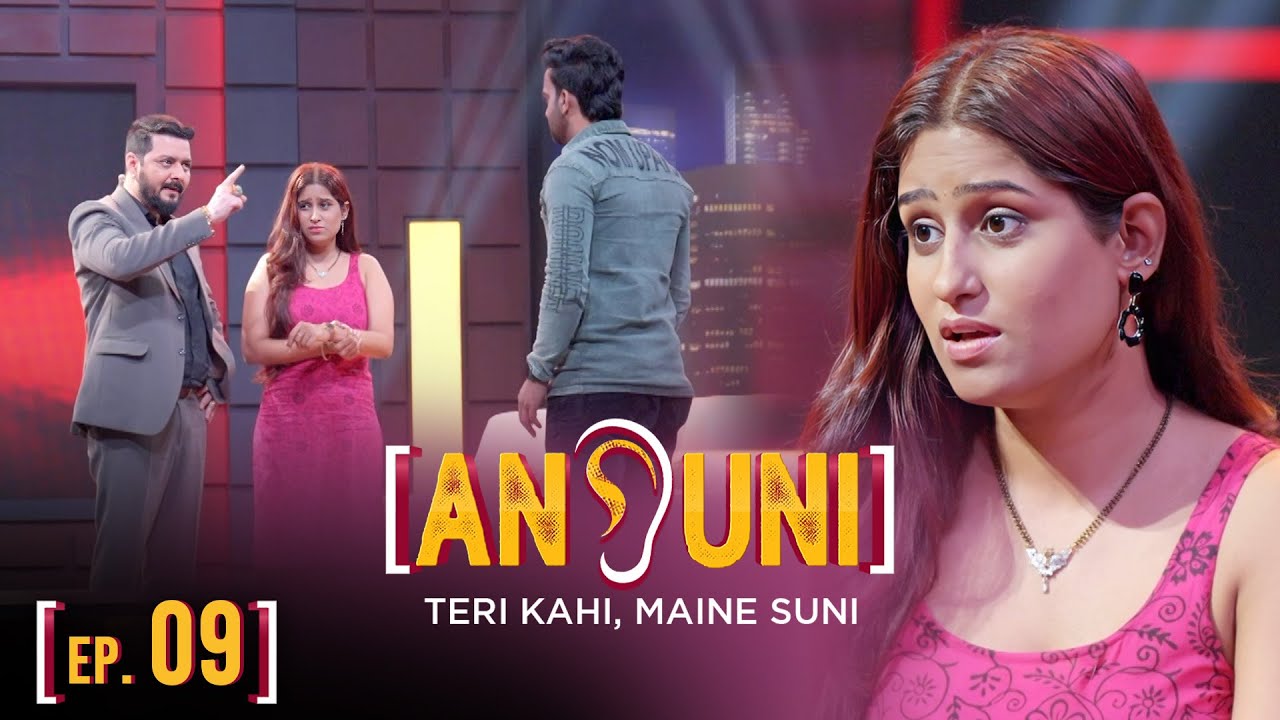 ANSUNI Season - 01 | Full Ep 09 | Ego ki aag, ghar hua rakh 🔥 - YouTube