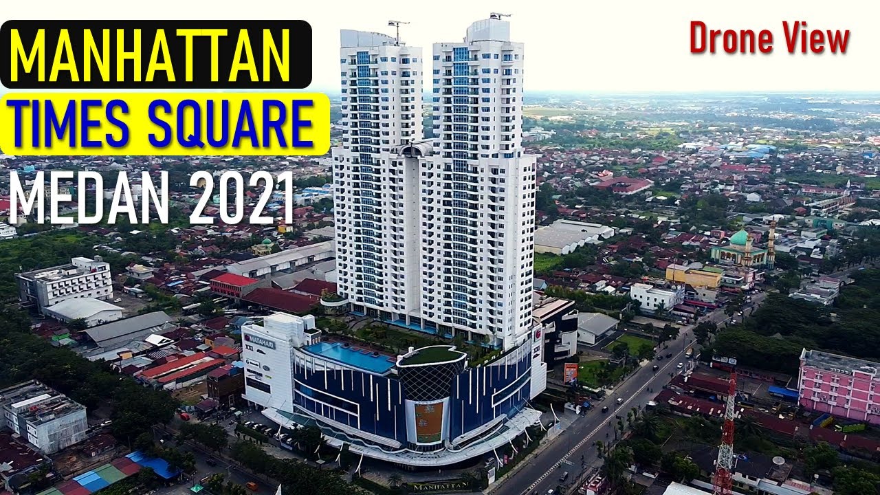 MANHATTAN TIME SQUARE MEDAN 2021 - YouTube