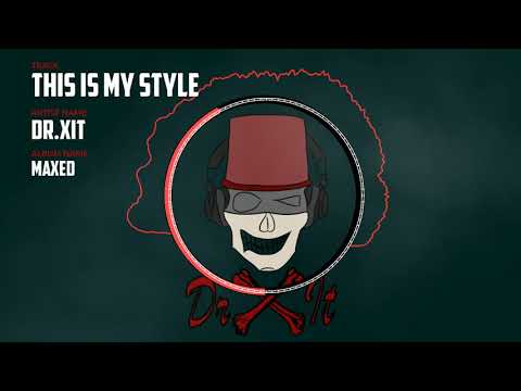 Dr.Xit - This Is My Style (Official Music Video)