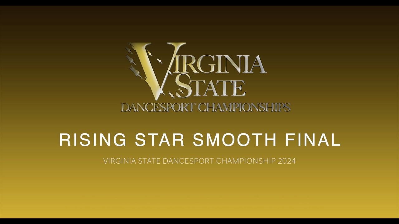 RISING STAR SMOOTH FINAL ~ VIRGINIA STATE DANCESPORT CHAMPIONSHIPS 2024 ...