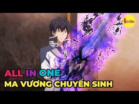 ALL IN ONE | Ma Vương Tái Sinh Làm Trùm Trường SS1 + SS2 | Review Anime