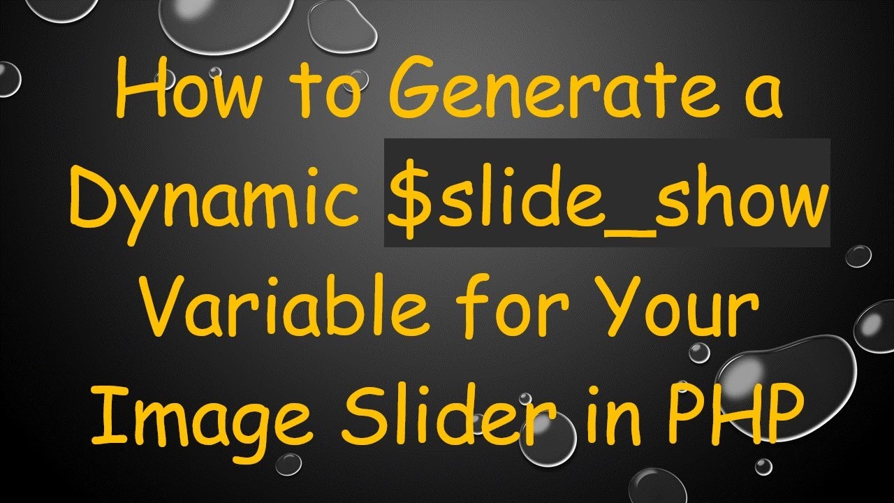How to Generate a Dynamic $slide_show Variable for Your Image Slider in ...