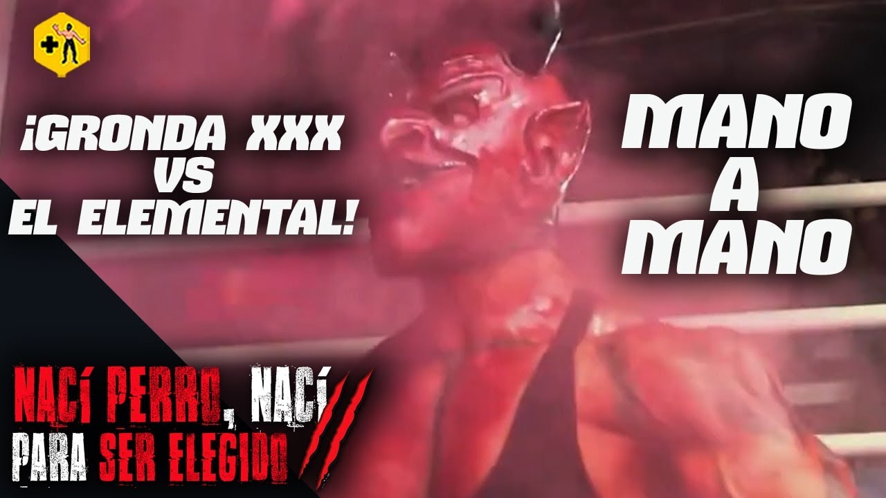 Mano a Mano Perro: El Elemental vs Gronda XXX | Lucha completa | Nací ...