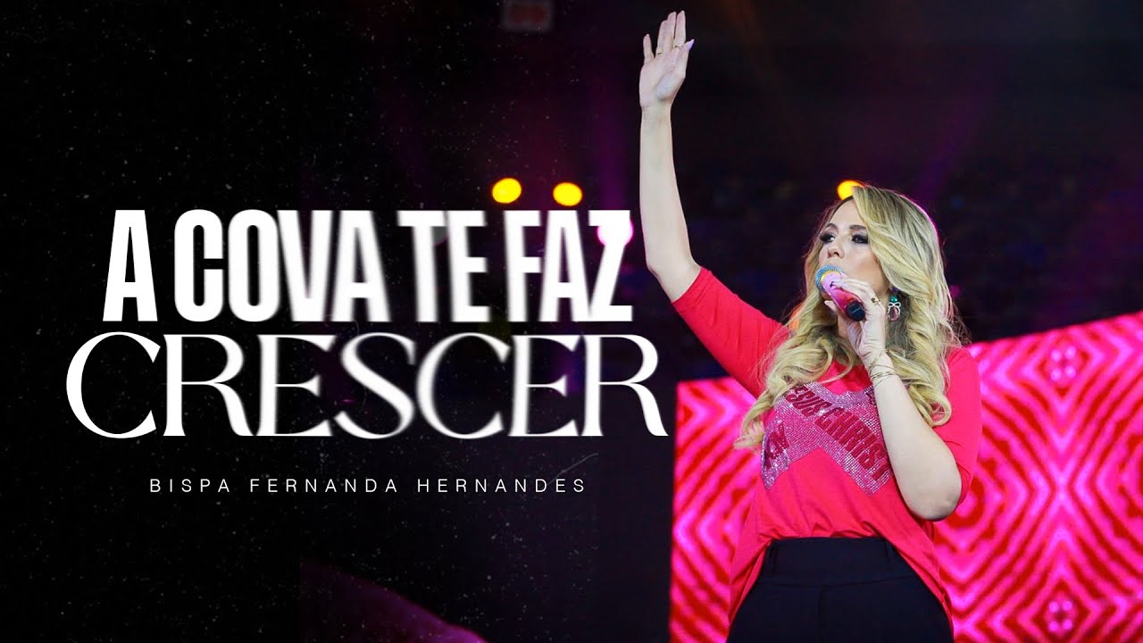 A COVA TE FAZ CRESCER \\ Bispa Fernanda Hernandes - YouTube