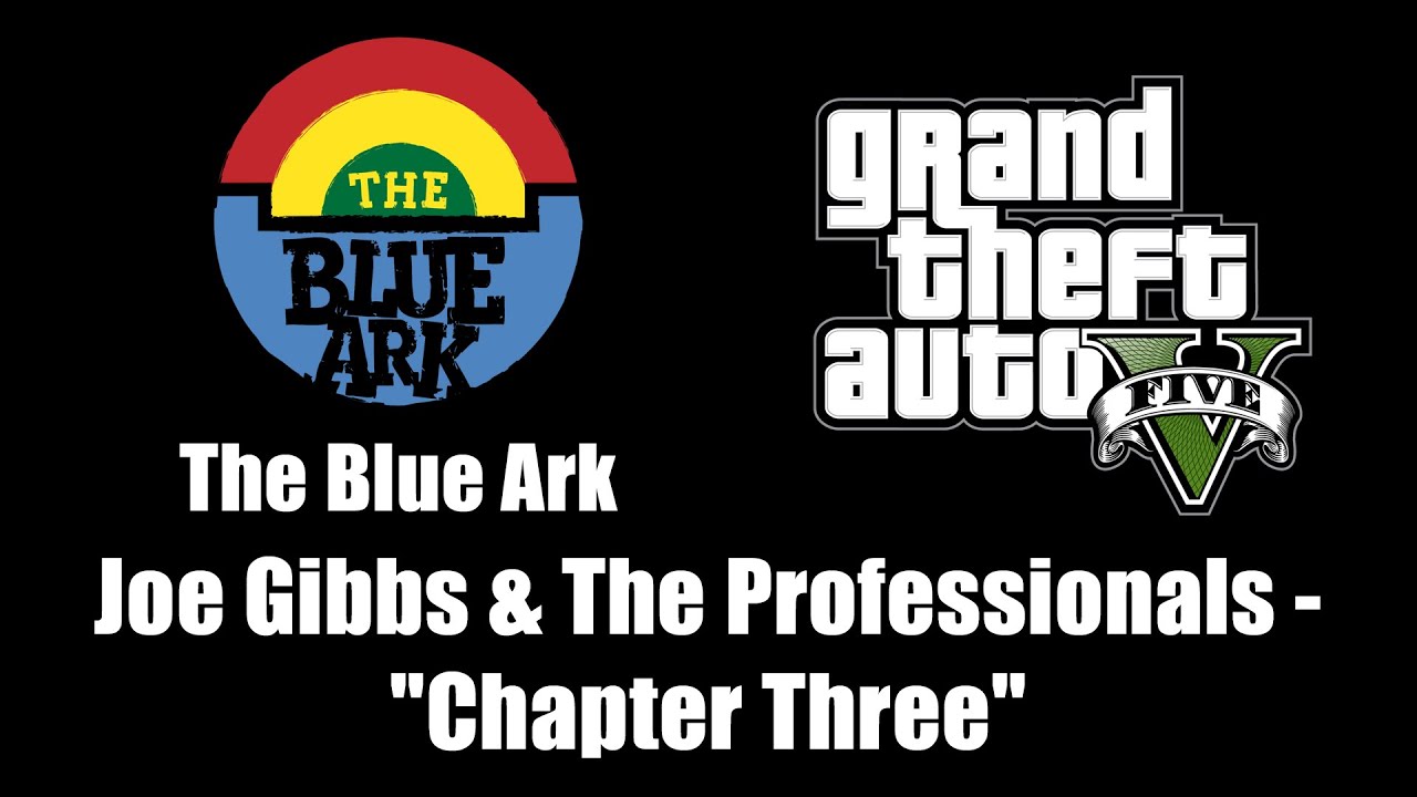 GTA V (GTA 5) - The Blue Ark | Joe Gibbs & The Professionals - "Chapter ...