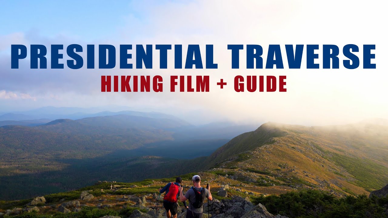 PRESIDENTIAL TRAVERSE IN 1 DAY [ Film + Guide + Where to Camp ] - YouTube