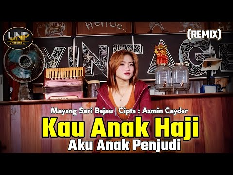 Mayang Sari Bajau - Kau Anak Haji Aku  Anak Penjudi (Asmin Cayder) | VERSIE REMIX