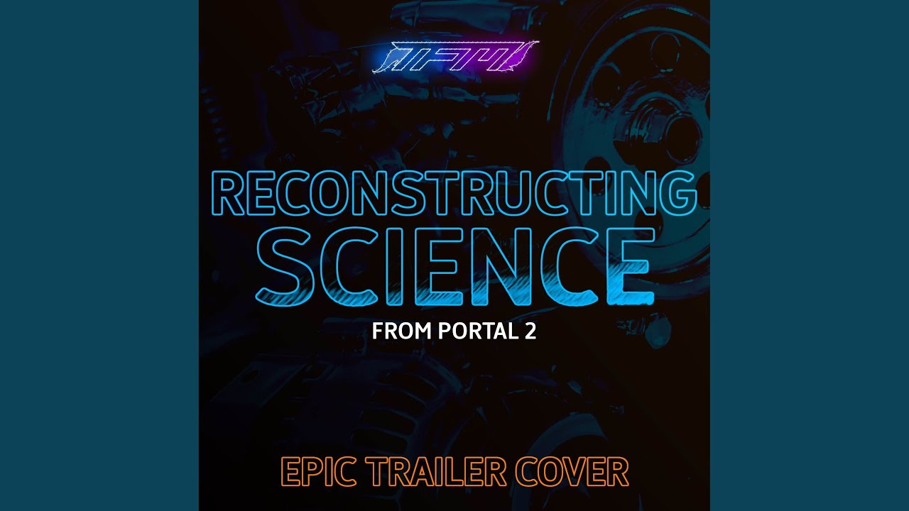Reconstructing Science (From 'Portal 2') (Epic Trailer Cover) - YouTube