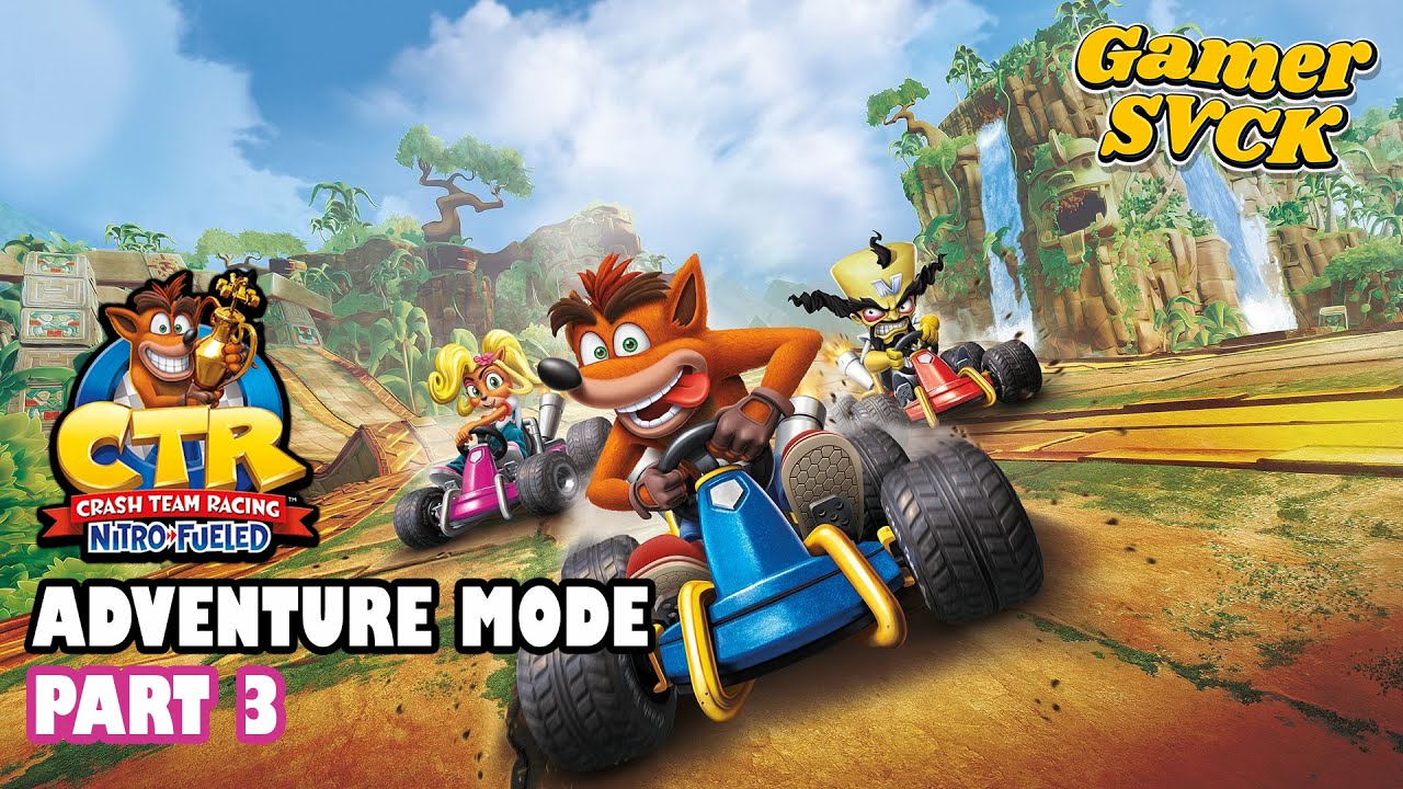 CTR: Nitro Fueled - Adventure Mode (Part 3) 60FPS - YouTube