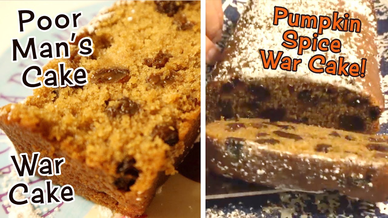 War Cake * Depression Cake * Poor Man's Cake + Pumpkin Spice War Cake ...