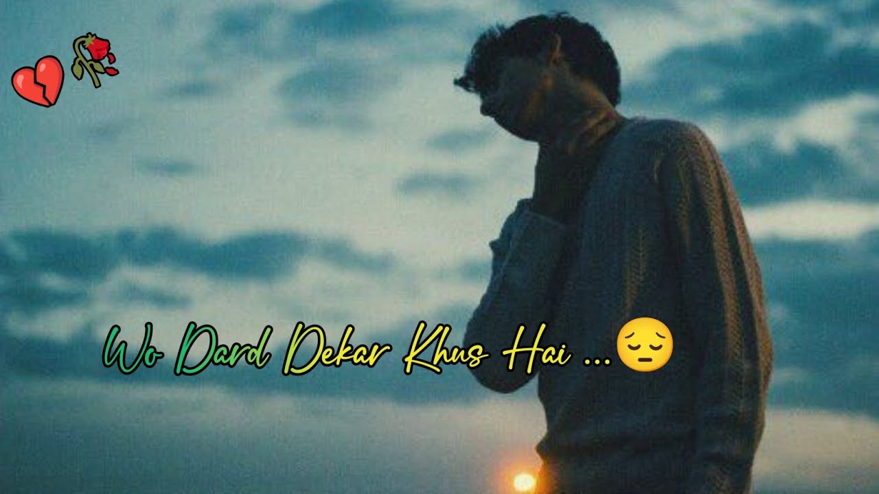 😔Wo Dard Dekar Khus Hai 🥀 || Sad Boy Status|| Dard Bhare Status 💔 ...