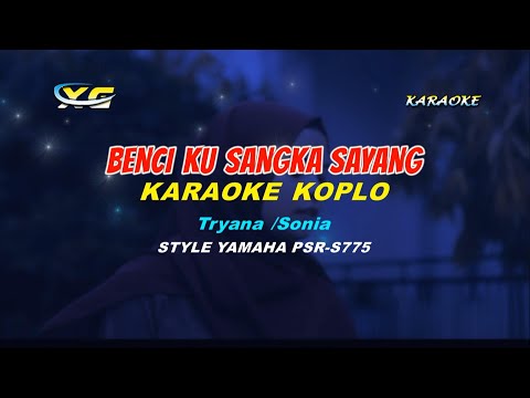BENCI KU SANGKA SAYANG KARAOKE KOPLO (YAMAHA PSR - S 775)