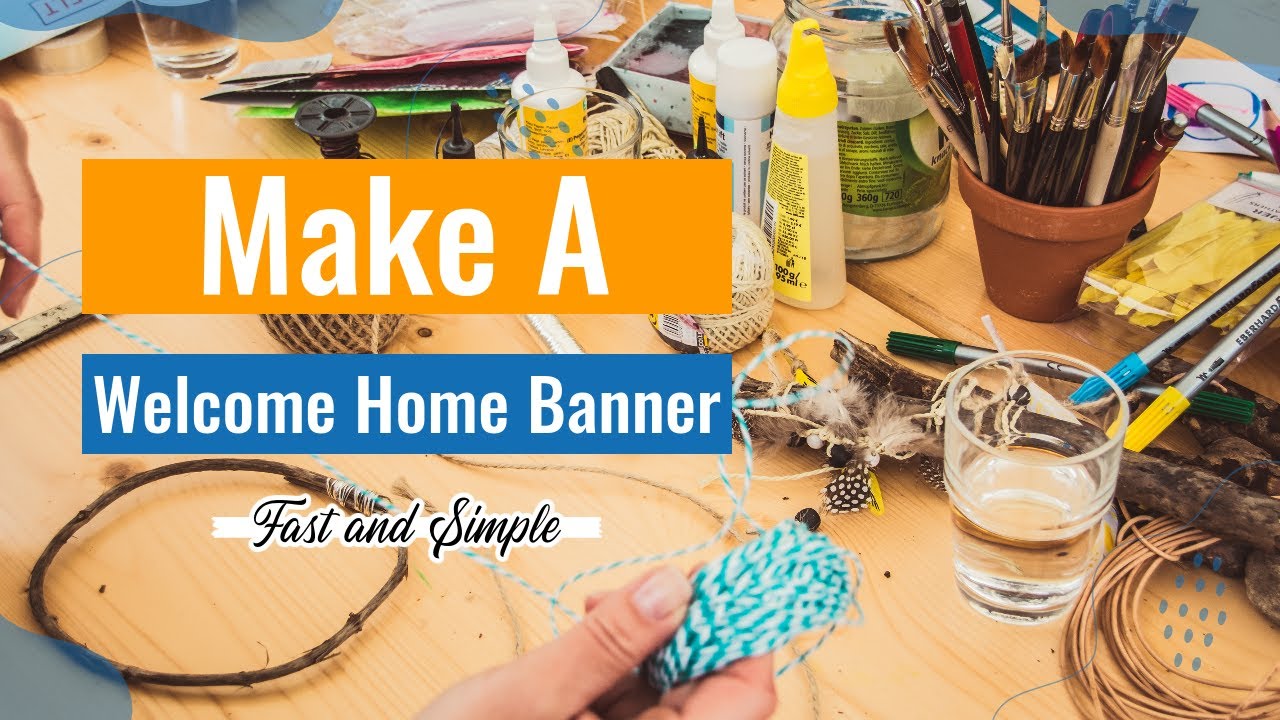 How to make a quick Welcome Home Banner fast and simple - YouTube