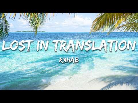 R3HAB - Lost in translation (Lyrics)