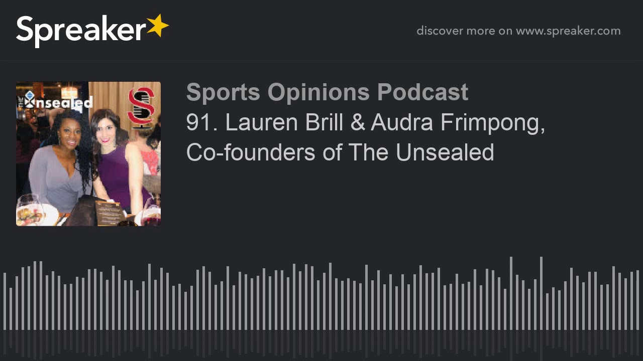 91. Lauren Brill & Audra Frimpong, Co-founders of The Unsealed - YouTube