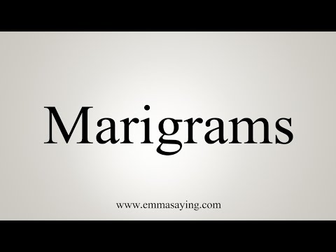 How To Say Marigrams