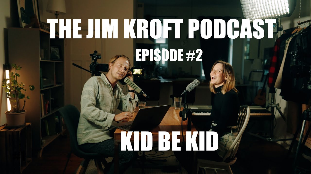 The Jim Kroft Podcast ★ Episode #2 Kid Be Kid - YouTube