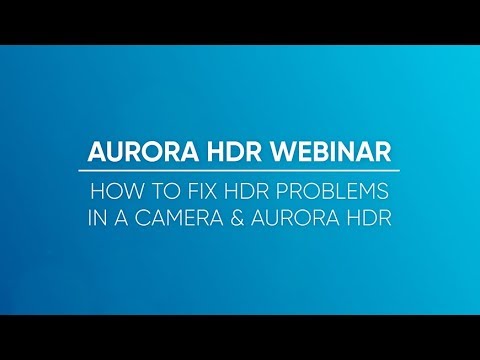 How To Fix HDR Problems In A Camera & Aurora HDR - YouTube
