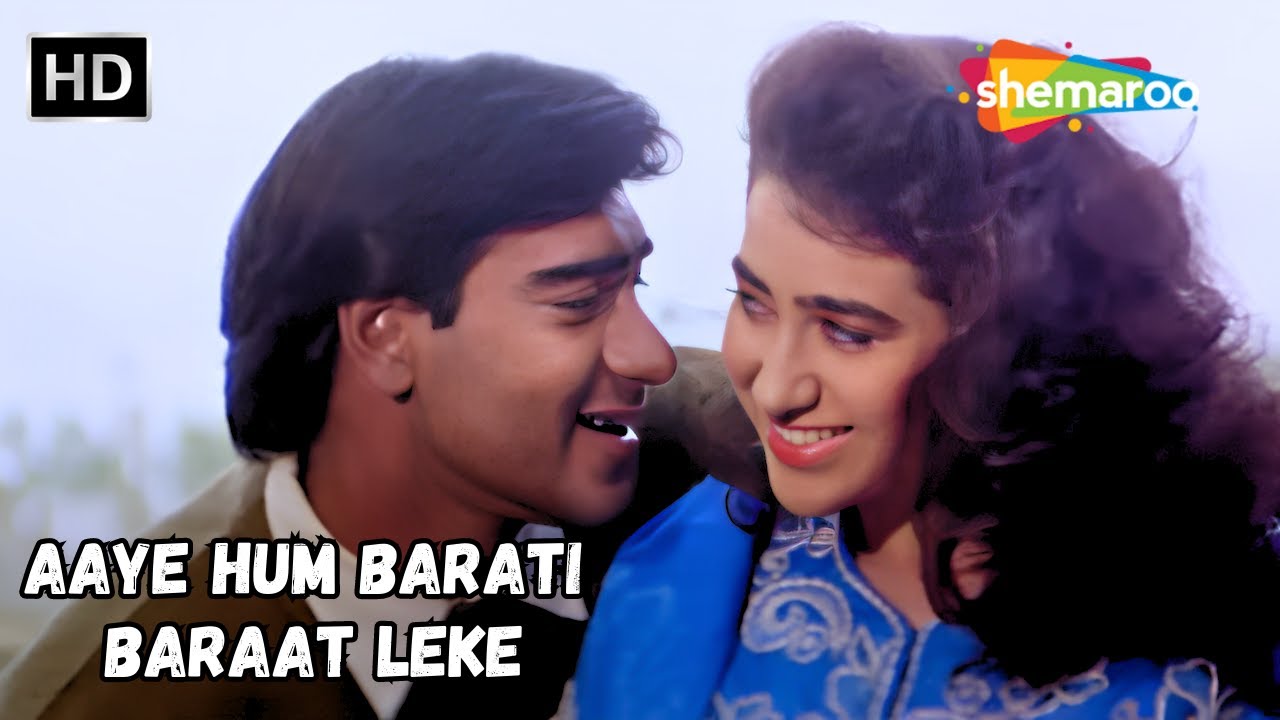 Aaye Hum Barati Baraat Leke | Ajay Devgn, Karisma Kapoor| Jigar | Kumar ...