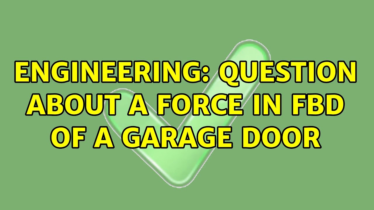 Engineering: Question about a Force in FBD of a garage door - YouTube