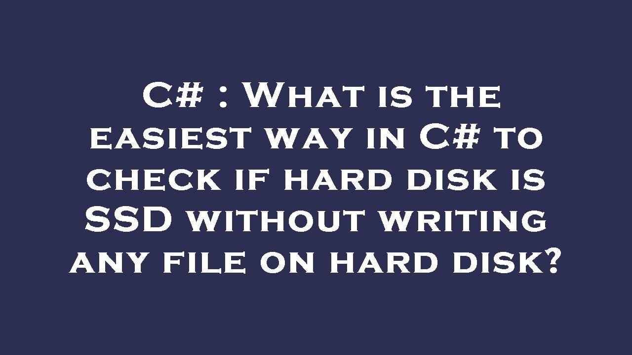 C# : What is the easiest way in C# to check if hard disk is SSD without ...