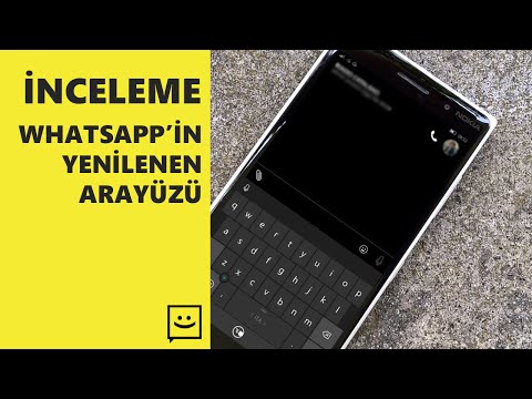 WhatsApp'in Yenilenen Arayüzü - İnceleme