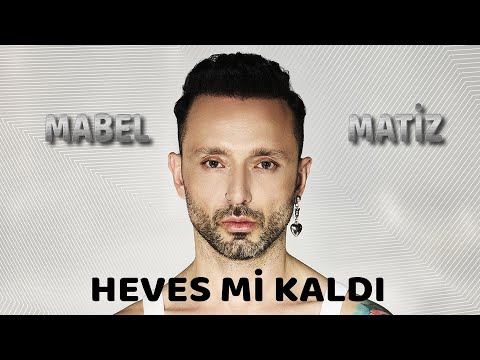 MABEL MATİZ - HEVES Mİ KALDI. .(yapay ses)