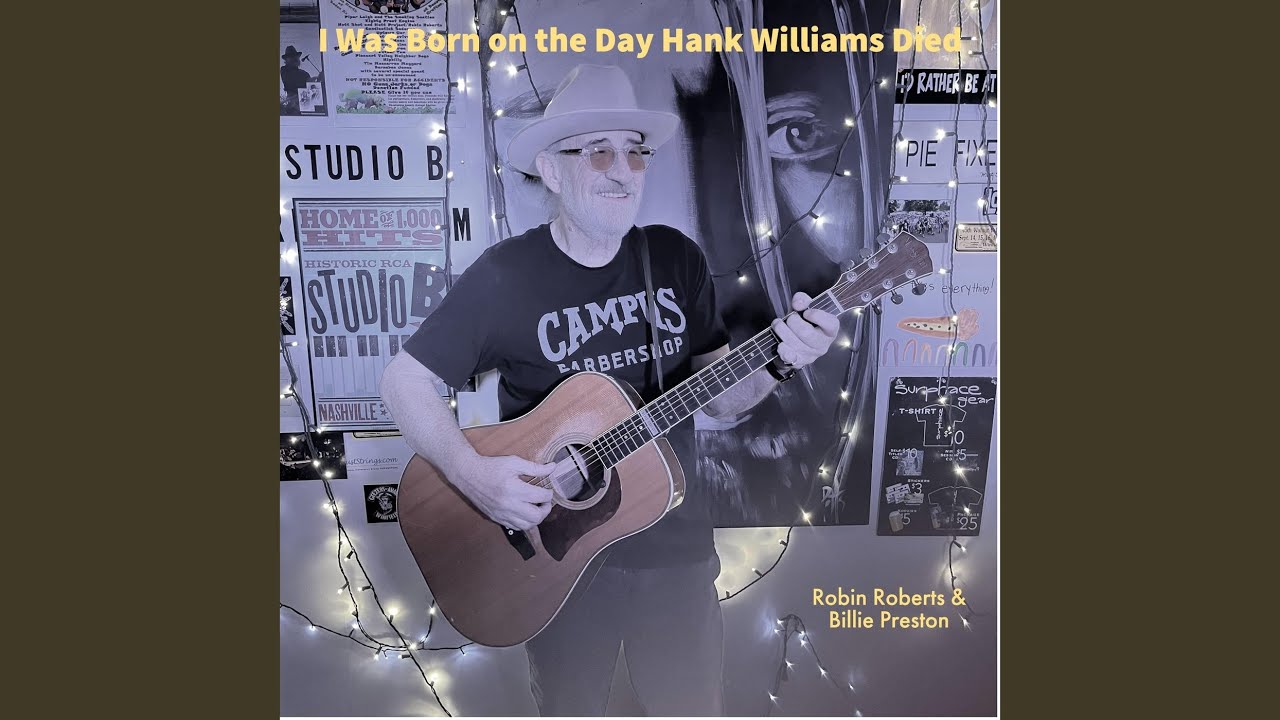I Was Born on the Day Hank Williams Died - YouTube