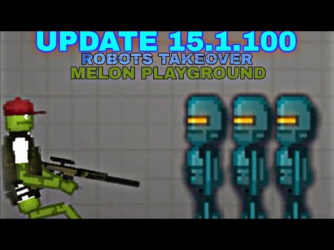 UPDATE 15.1.100 ROBOT PLAYGROUND? (MELON PLAYGROUND) - YouTube