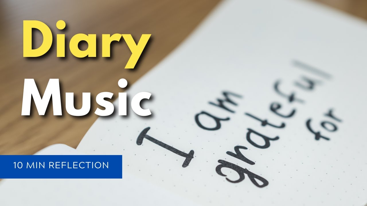 Diary Music - 10 min Reflection to Start Your Day - YouTube