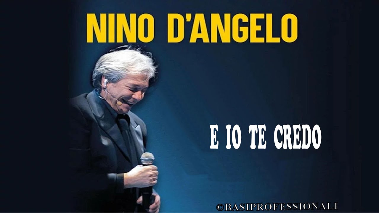 NINO D'ANGELO★E IO TE CREDO★KARAOKE(NEW VERSION) - YouTube