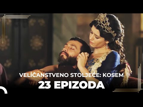 Veličanstveno Stoljeće: Kosem 23 Epizoda (Kratka Verzija)