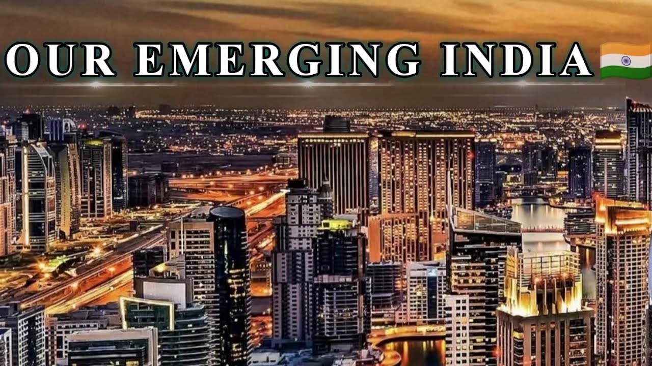 Our Emerging India || The vision of Developing India || Modern India of ...