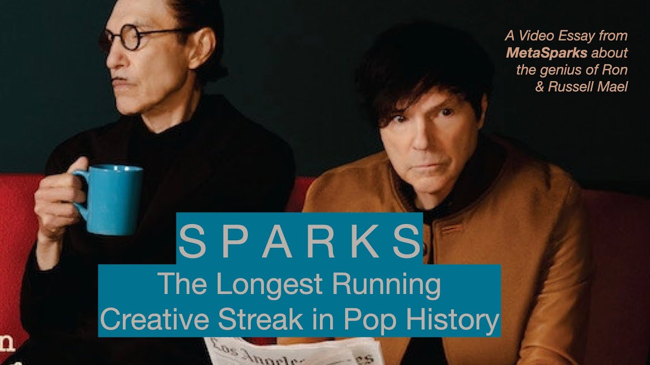 SPARKS: The Longest Running Creative Streak in Pop History [Full ...