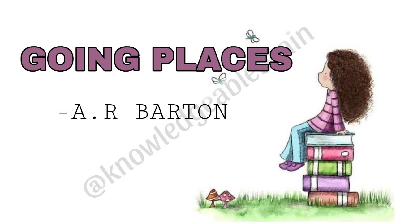 Going Places by A.R Barton // class 12th English literature// Hindi ...