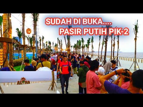 PANTAI ALOHA PASIR PUTIH PIK-2 - YouTube