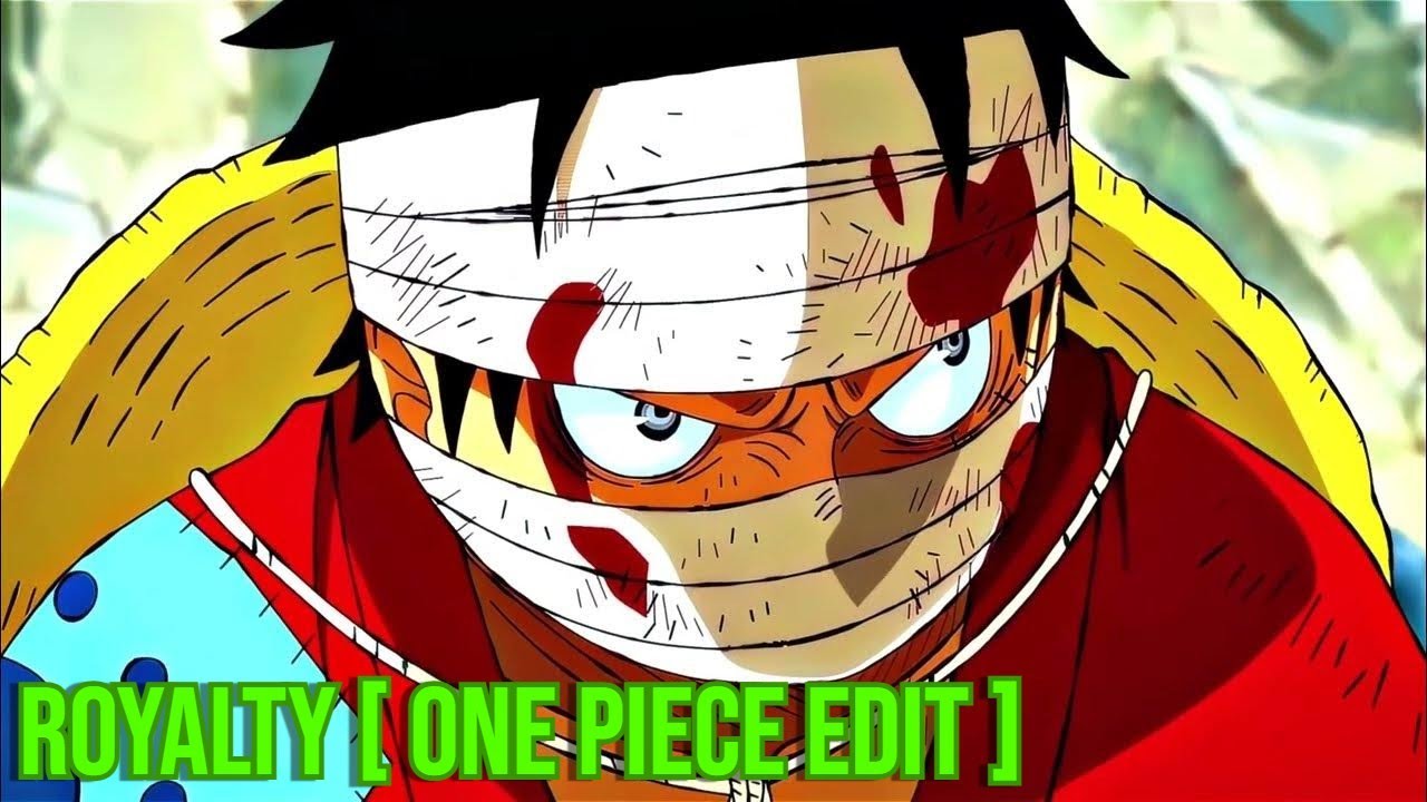 Royalty ( First Edit / ONE PIECE EDIT ) - YouTube