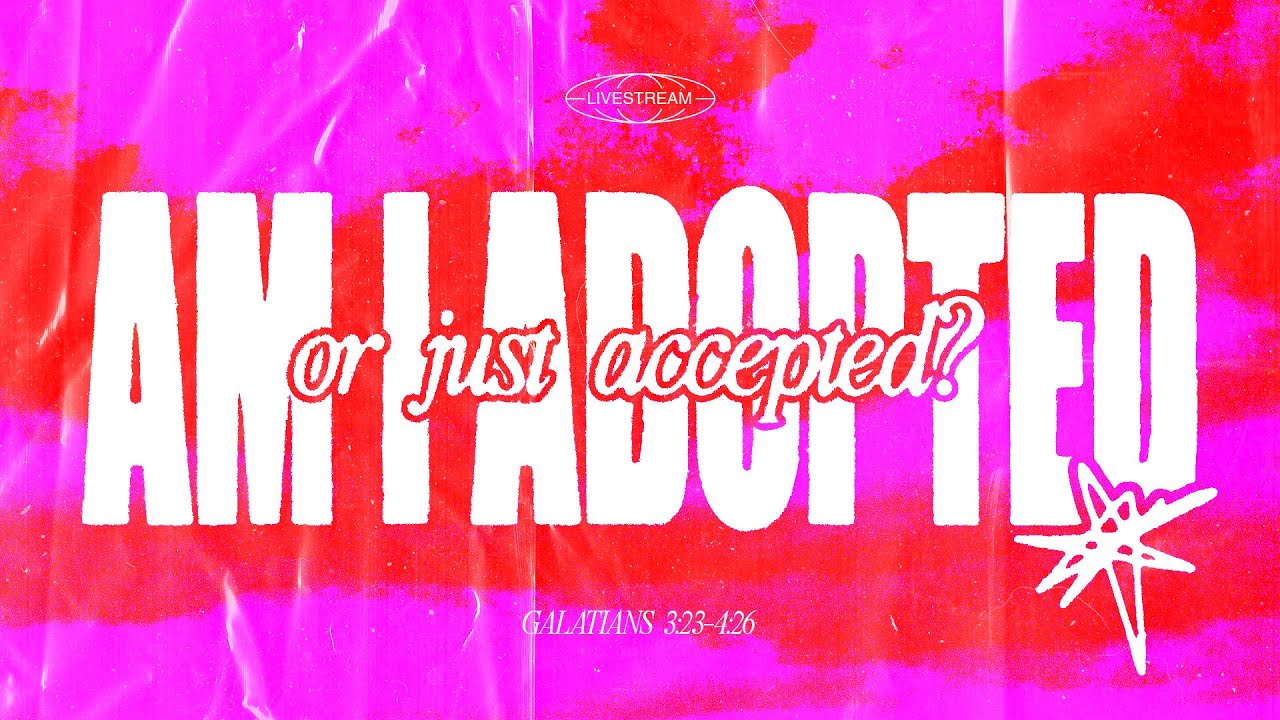 Ben Doolan - Am I Adopted or Just Accepted? (Galatians 3:26-4:7) | St ...