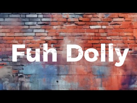 Badd Dolly - Fuh Dolly (Lyrics)