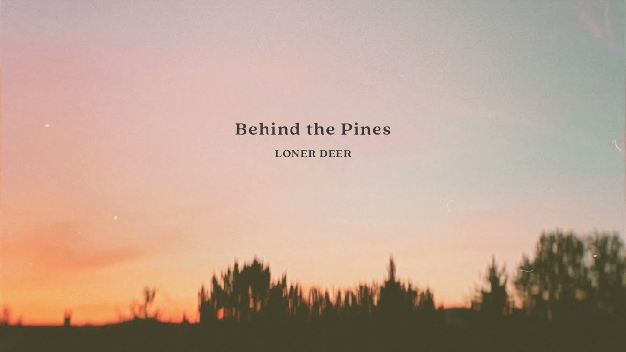 Loner Deer - Behind the Pines Chords - Chordify