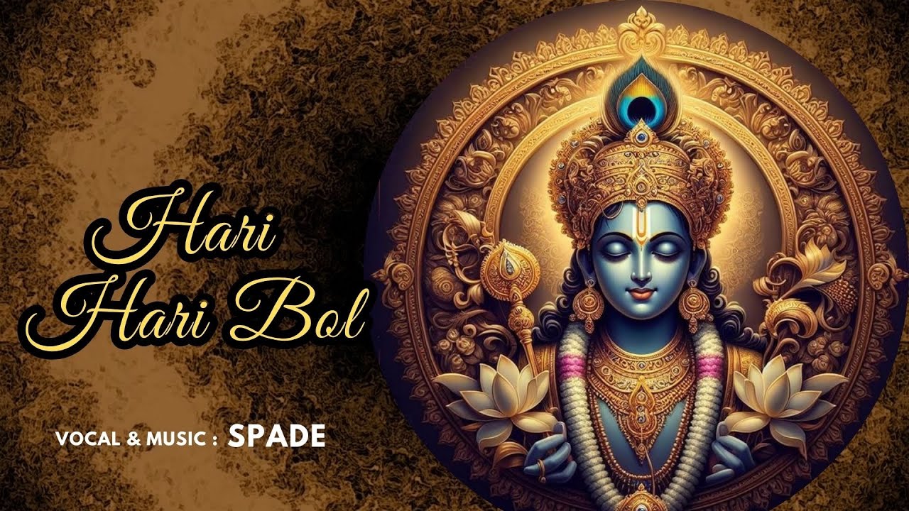 Hari Hari Bol || Spade || Naam kirtan || Krishna Bhajan - YouTube