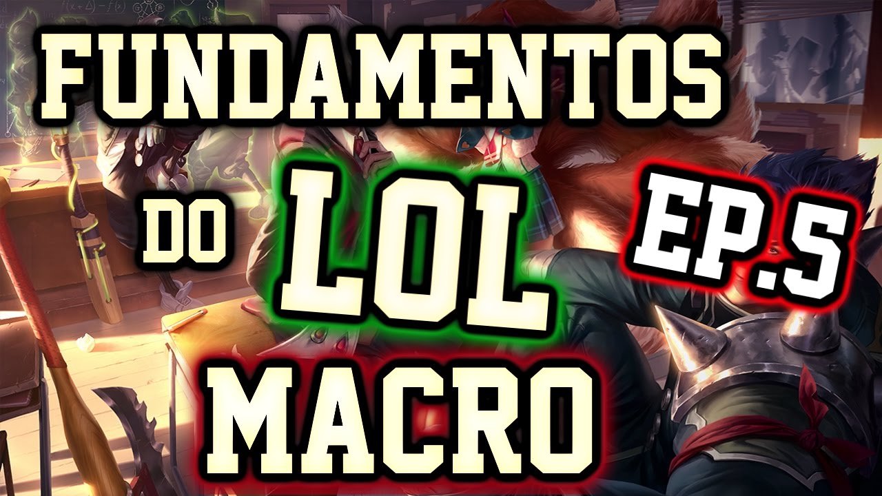 [LoL - Dicas] FUNDAMENTOS DO LOL #5 - MACRO - YouTube
