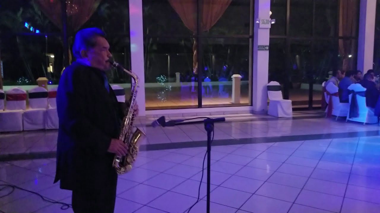 CHEPE TOÑO PALACIOS SAXOFONISTA DE EL SALVADOR A MI MANERA PARA BODAS Y ...
